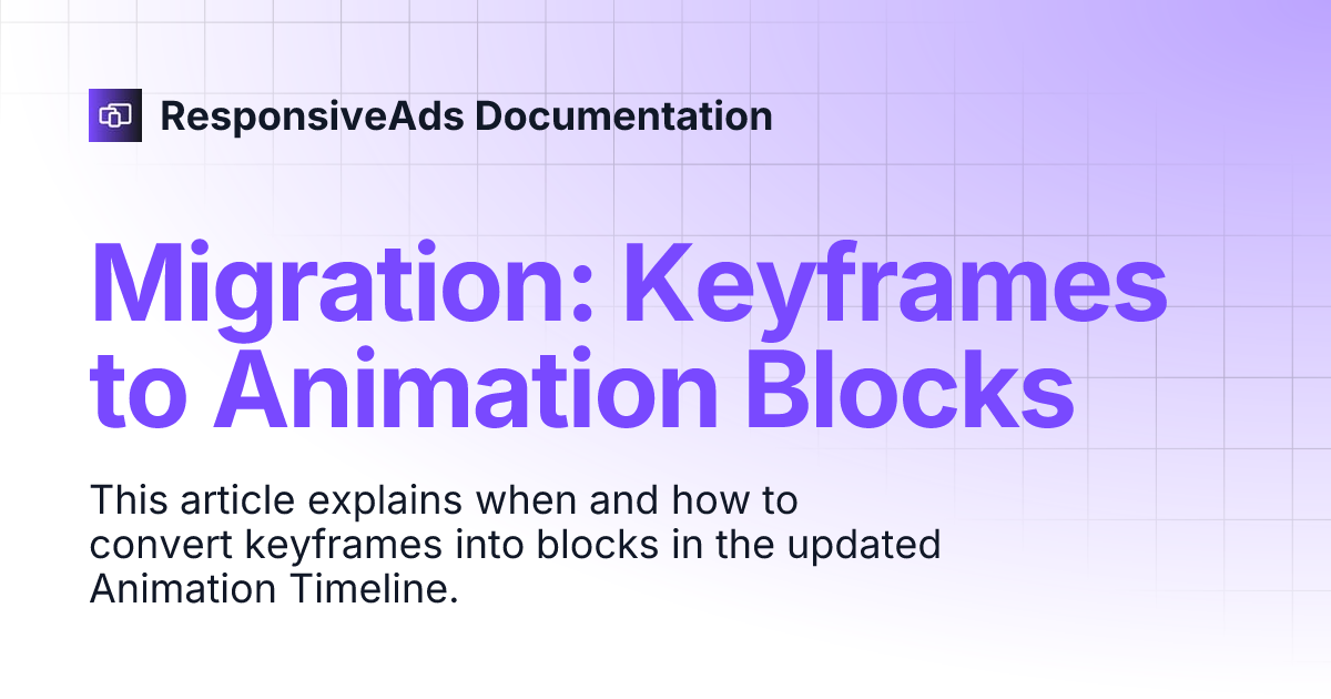 Migration: Keyframes to Animation Blocks | ResponsiveAds Documentation