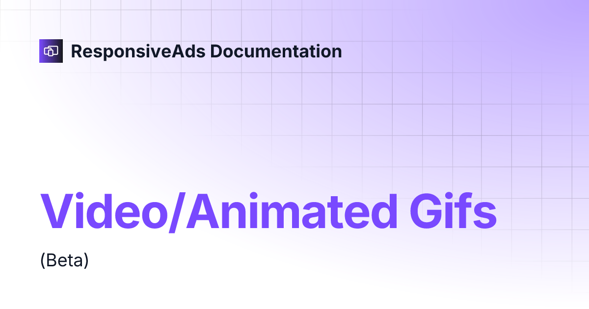 Video/Animated Gifs | ResponsiveAds Documentation