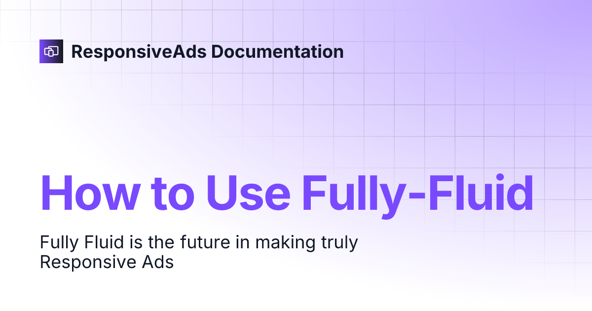 How to Use Fully-Fluid | ResponsiveAds Documentation