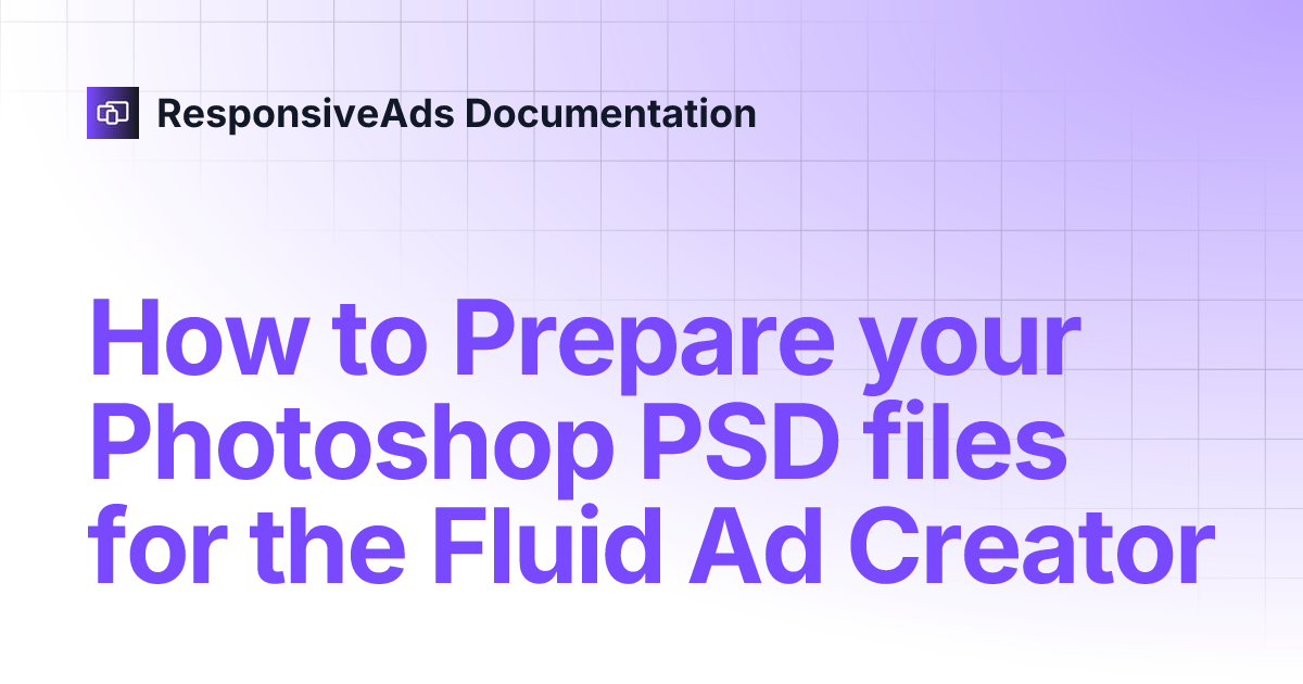 How to Prepare your Photoshop PSD files for the Fluid Ad Creator | ResponsiveAds Documentation