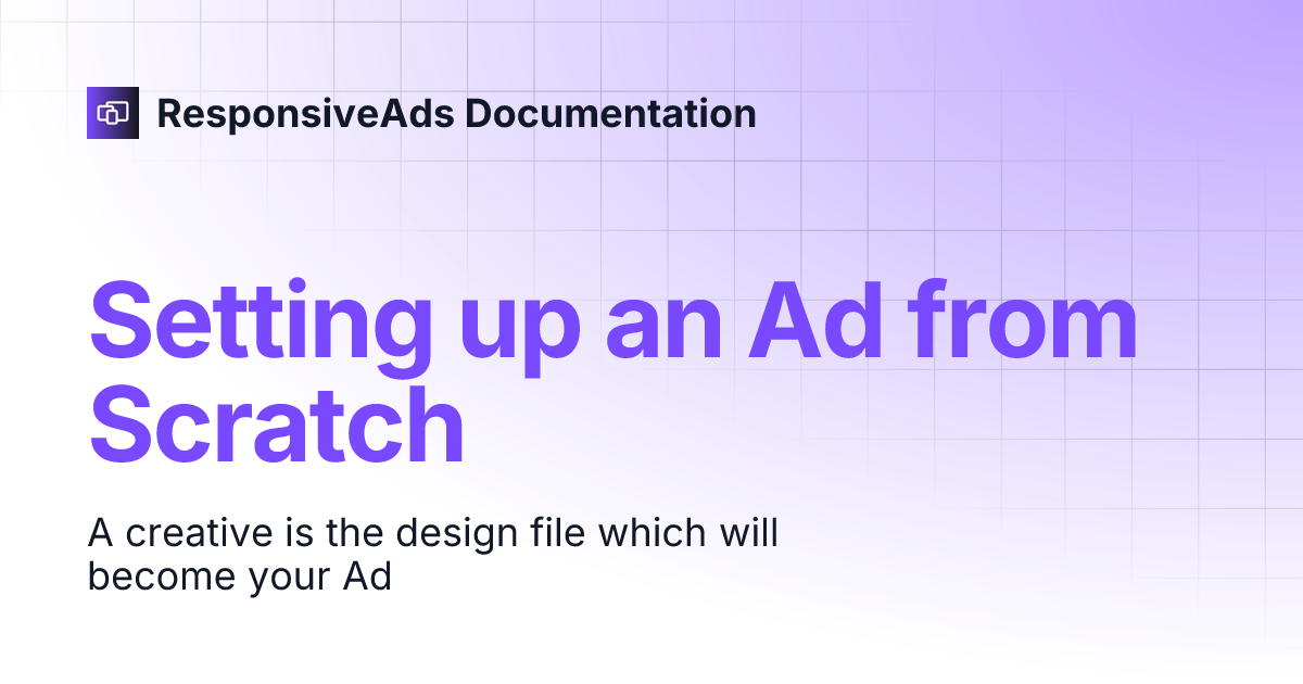 Setting up an Ad from Scratch | ResponsiveAds Documentation